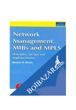 Network Management, MIBs and MPLS: Principles, Design and Implementation - স্টিফেন বি মরিস ...
