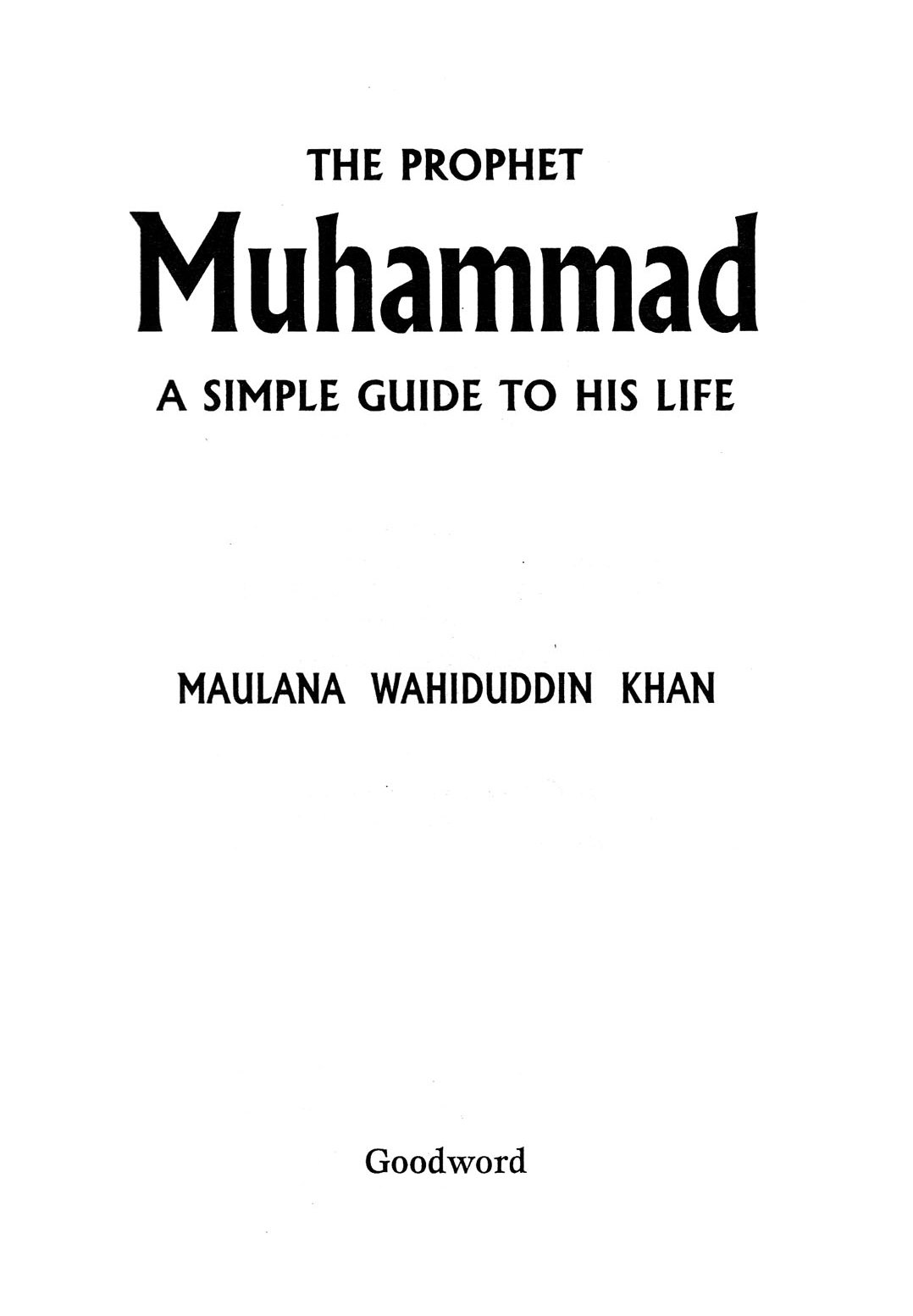 The Prophet Muhammad (Sm.) A Simple Guide to His Life - মাওলানা ...